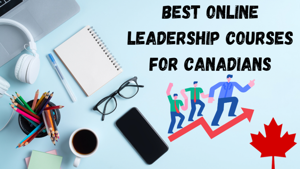 8 Best Online Leadership Courses For Canadians in 2024