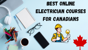8 Best Online Electrician Courses For Canadians in 2026