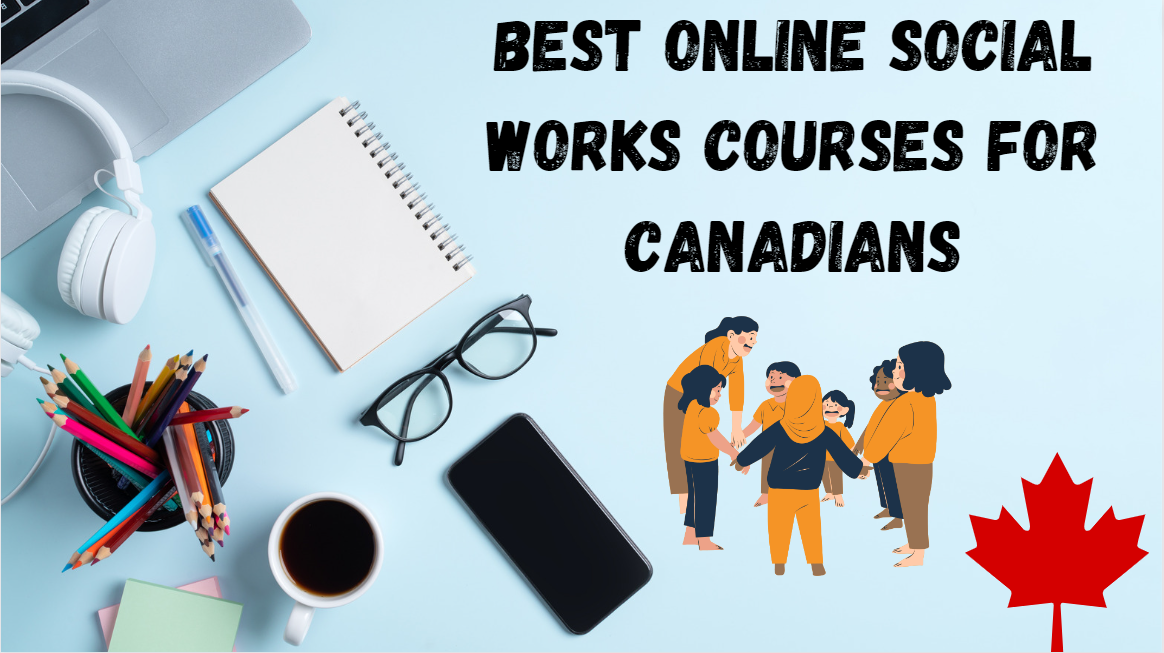 7 Best Online Social Works Courses For Canadians in 2024