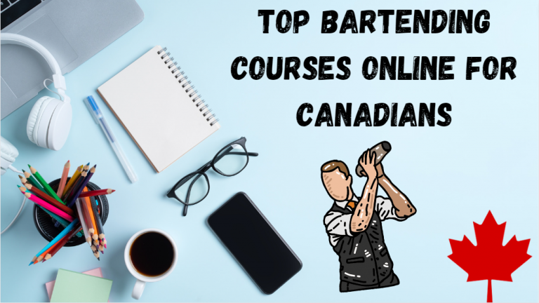 Top 5 Bartending Courses Online For Canadians in 2024